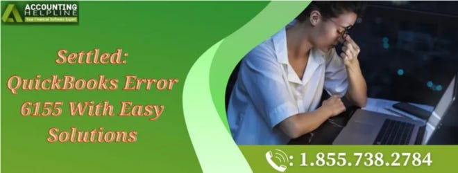 Easy fixing guide for QuickBooks Error 6155 - Joshuaweissman - Medium