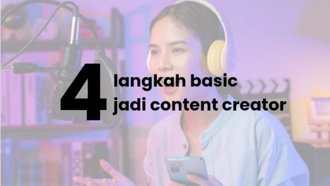 Panduan 4 Langkah Dasar Menjadi Content Creator Sukses | by Landingpagejagoan | Jul, 2024 | Medium