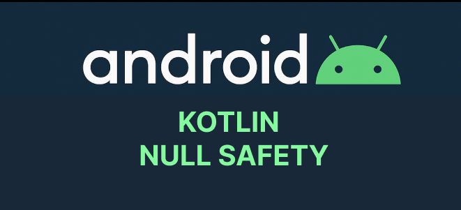 Kotlin Null Safety: NullPointerException’dan Nasıl Kurtuluruz? | by ...
