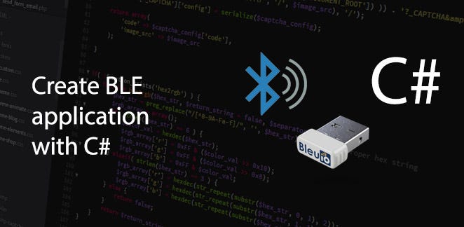 Create Bleutooth Low Energy Application with C# and BleuIO | by bleuio ...
