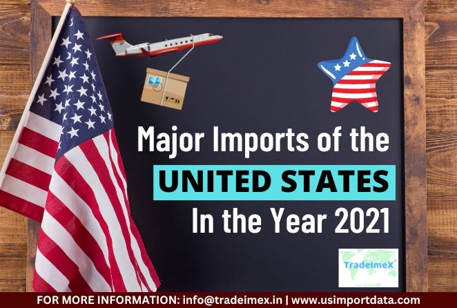 MAJOR IMPORTS OF THE UNITED STATES — DETAILED REPORT ANALYSIS | by ...