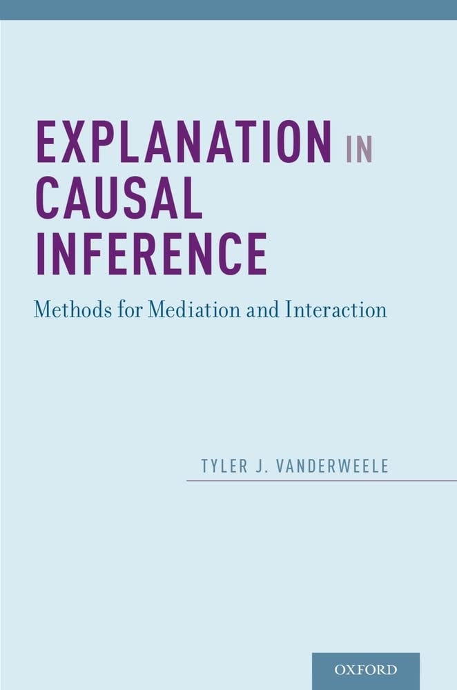 [EBOOK] Explanation in Causal Inference: Methods for Mediation and ...