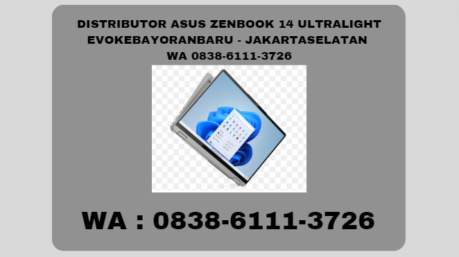 DISTRIBUTOR ASUS ZENBOOK 14 ULTRALIGHT EVO KEBAYORANBARU ...