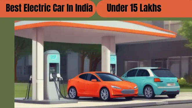 Top Electric Cars Under 15 Lakhs in India | Medium