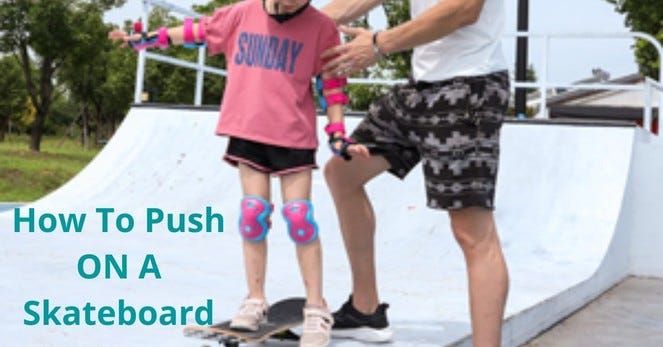 How to Push on a Skateboard in 2023 | Pushing Skateboard and Obtaining ...