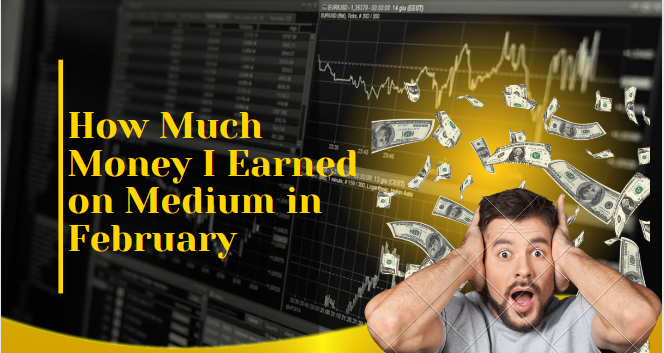 How Much Money I Earned on Medium in February | by Mr. Plan ₿ | Mr ...