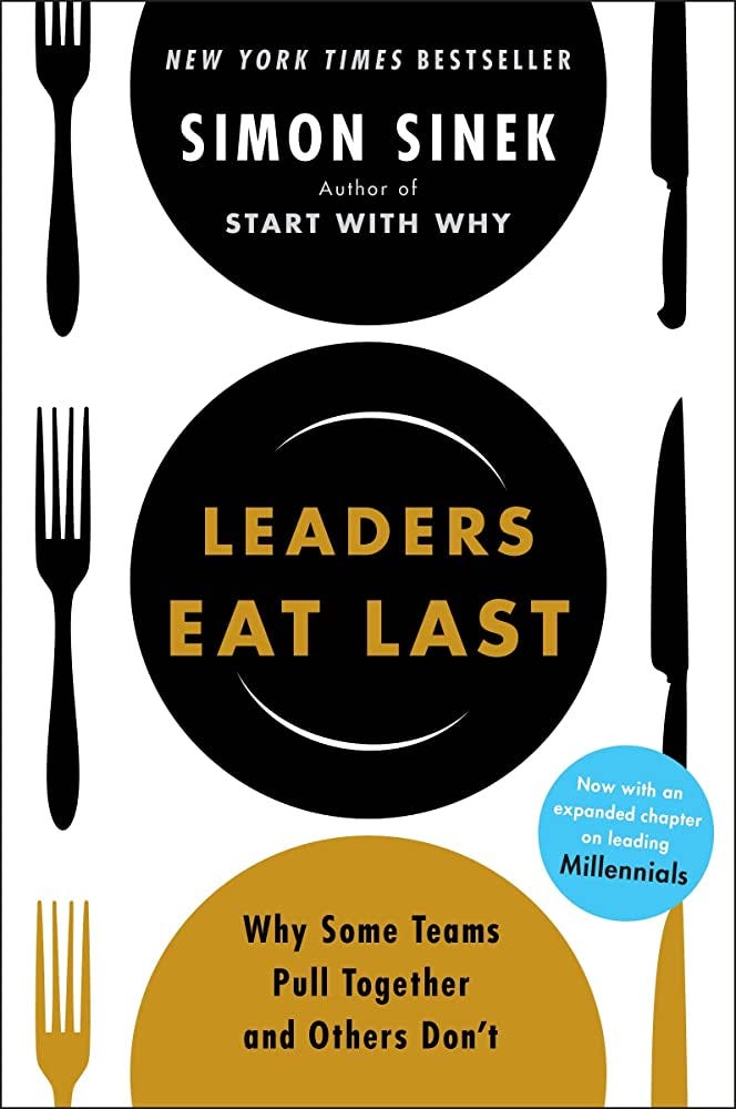 Summary of“Leaders Eat Last: Why Some Teams Pull Together and Others ...