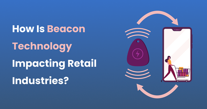 Impact of Beacon Technology on Retail Industries | Medium