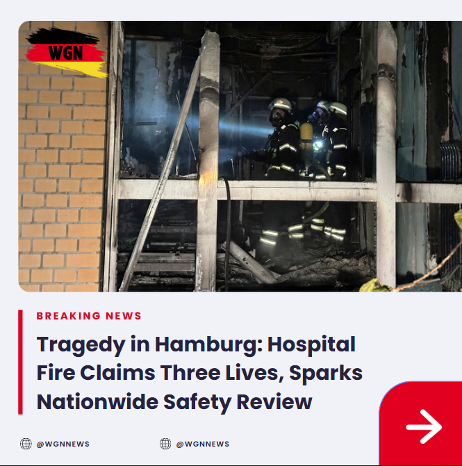 Tragedy in Hamburg: Hospital Fire Claims Three Lives, Sparks Nationwide ...