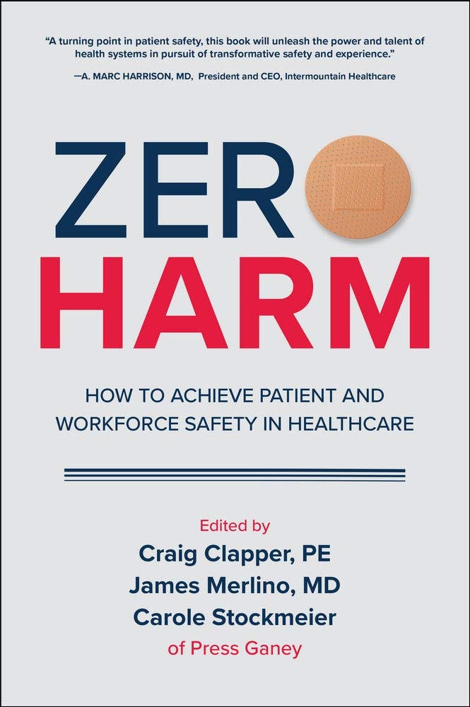 [DOWNLOAD] Zero Harm: How to Achieve Patient and Workforce Safety in ...