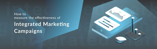 HOW TO MEASURE THE EFFECTIVENESS OF INTEGRATED MARKETING CAMPAIGNS | by ...