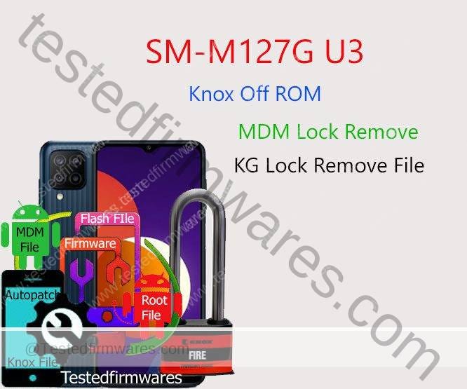 SM-M127G U3 Knox Off ROM — SM-M127G U3 MDM Lock Remove File | by ...