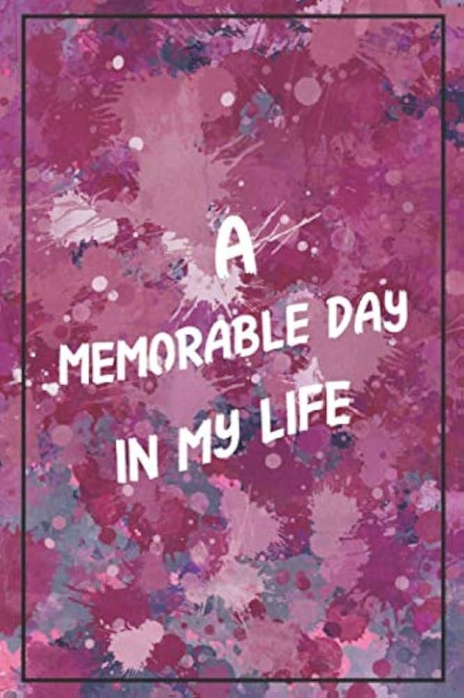 A Memorable Day of My Life A Memorable Day of My Life by Masood Iqbal Medium