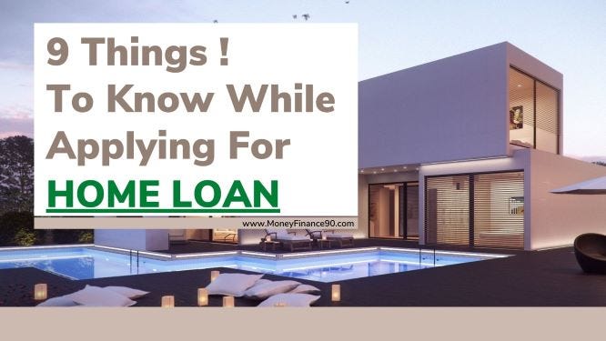 9 Things To Keep In Mind While Applying For Home Loan. | by Rahul ...