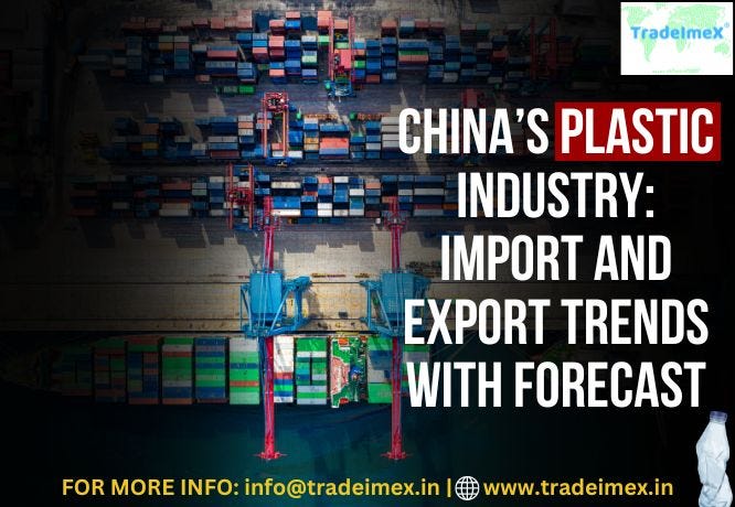 CHINA’S PLASTIC INDUSTRY: IMPORT AND EXPORT TRENDS WITH FORECAST | by ...