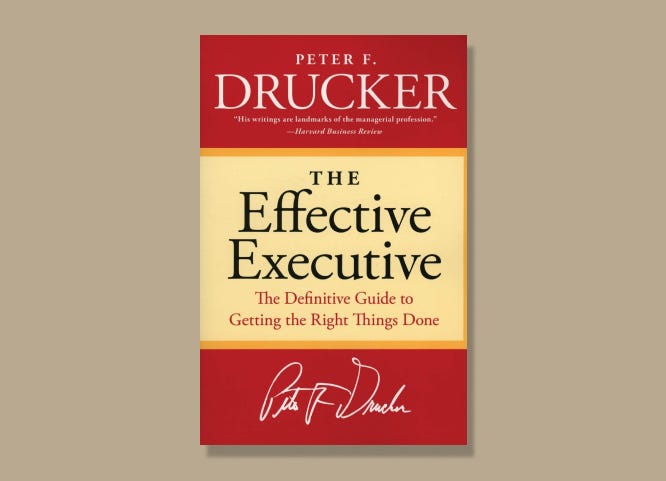 Peter F. Drucker’s “The Effective Executive”: Transforming Leadership ...