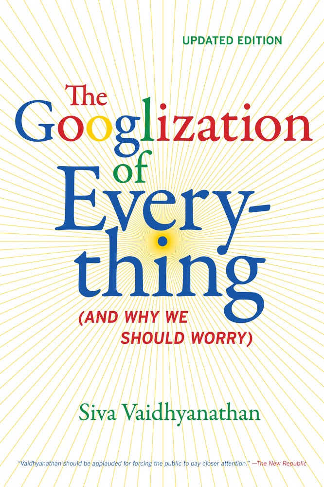 Book Review. Siva Vaidhyanathan: The Googlization of… | by Dr Sai ...