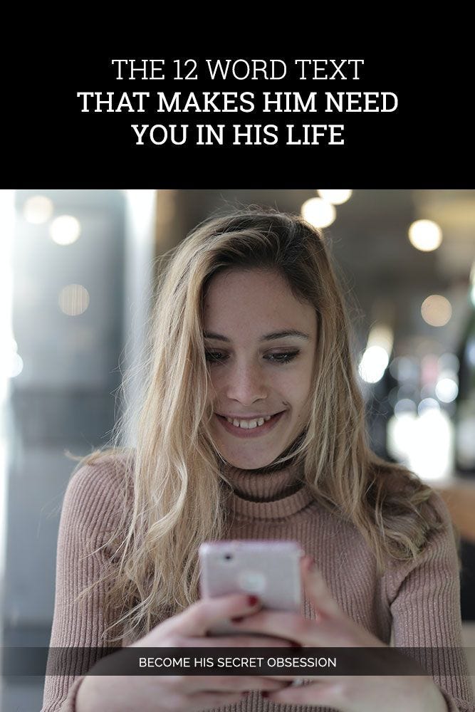 12 word text that makes him need you in his life | by Amiya Rout | Medium