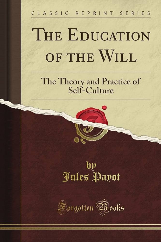 The Education of the Will Summary | Jules Payot | by Thoughts to myself ...