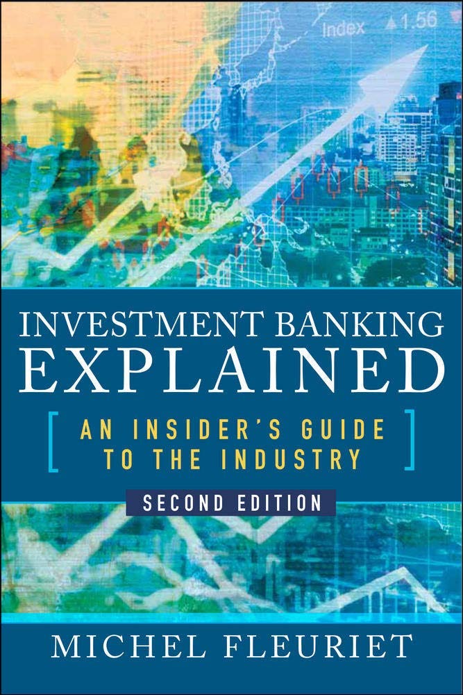 [DOWNLOAD] Investment Banking Explained, Second Edition: An Insider’s ...