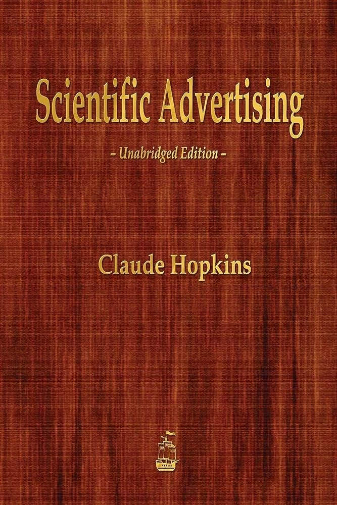 Timeless Wisdom on Advertising: Claude Hopkins’ Scientific Advertising ...