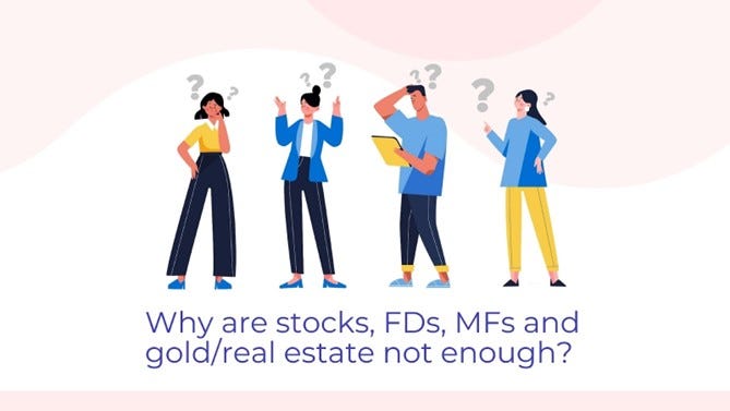 Why are stocks, FDs, MFs and gold/real estate not enough? | by Jiraaf ...