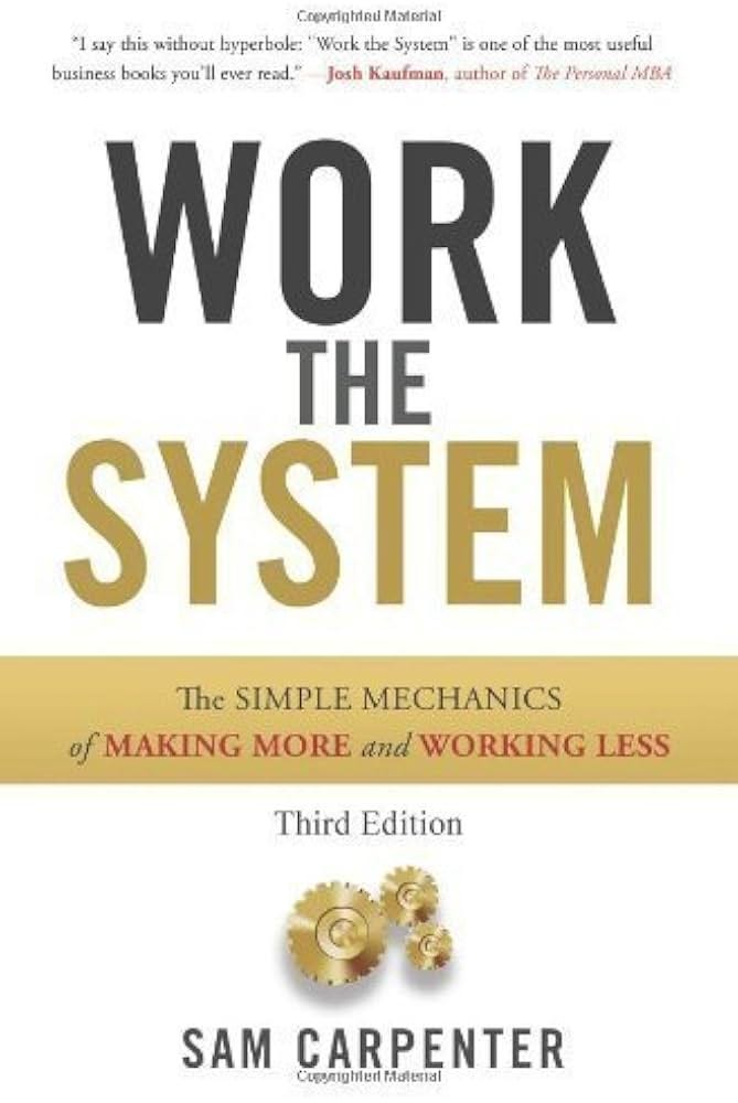 “Work the System" by Sam Carpenter Book Summary | by Nick Mitchell | Medium