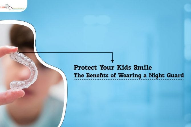 Protect Your Kids Smile The Benefits of Wearing a Night Guard | by ...