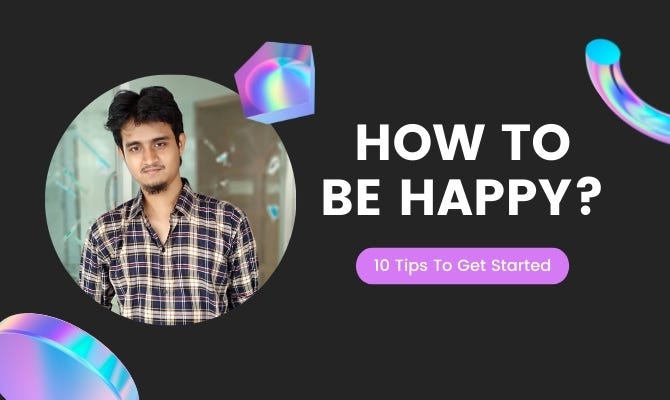 How To Be Happy With Yourself? [Practical 10 Ways] | Medium