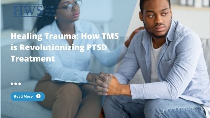 Healing Trauma with TMS: Revolutionizing PTSD Treatment and Recovery ...
