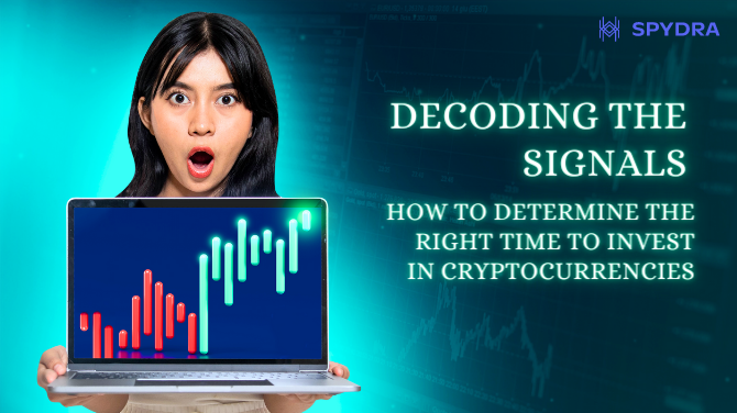 Decoding the Signals: How to Determine the Right Time to Invest in Cryptocurrencies | by Spydra ...