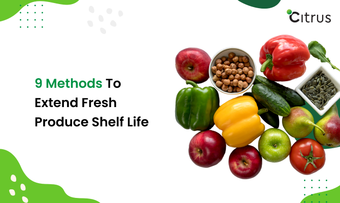 9 Methods to Extend Shelf Life of Fresh Produce | by Citrus Freight ...