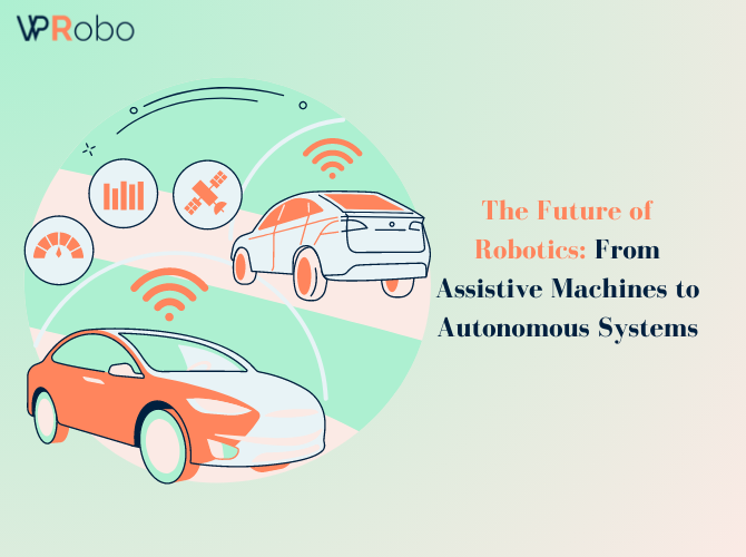 The Future of Robotics: From Assistive Machines to Autonomous Systems ...