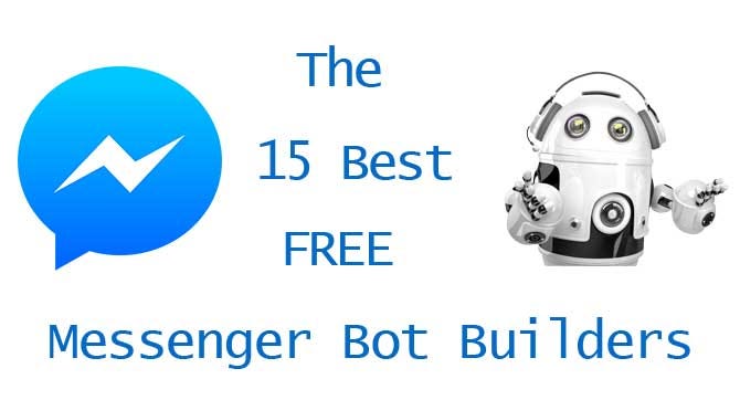 The Best 15 Free Facebook Messenger Bot Builder Platforms in 2017 ...