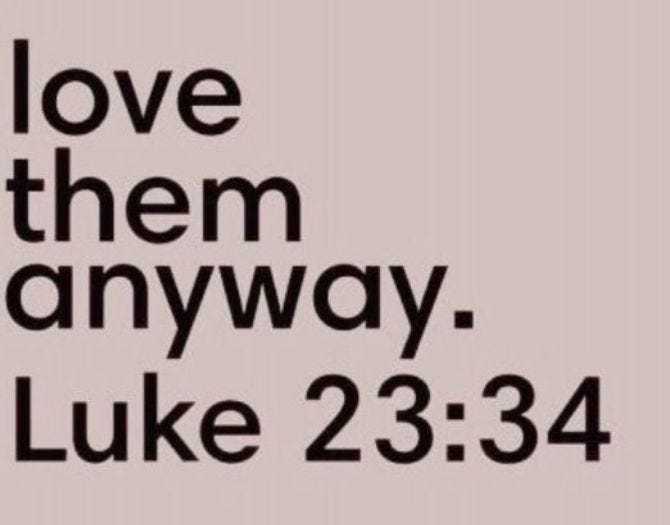 Forgiveness without Limits. “love them anyway” | by Martina Jene | May ...