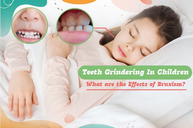 Teeth Grinding in Children: What are the Effects of Bruxism? | by ...