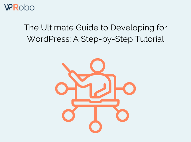 The Ultimate Guide to Developing for WordPress: A Step-by-Step Tutorial | by Maheen Fatima ...