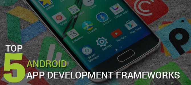 Top 5 Android App Development Frameworks | by Alfred Winston | Medium