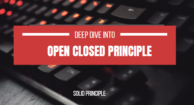 Mastering SOLID Design Principles: A Deep Dive into the Open-Closed Principle | by Akshada Tupe ...
