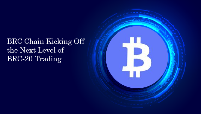BRC Chain Kicking Off the Next Level of BRC-20 Trading | by Frischa ...