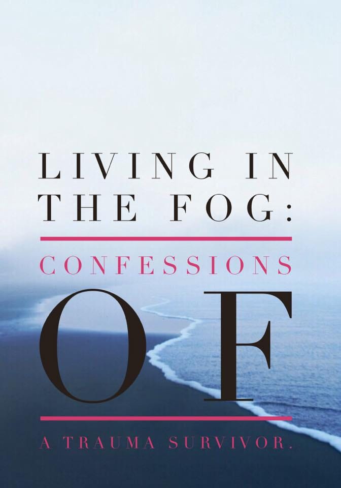 Living in the Fog: Confessions of a Trauma Survivor | by Heather ...