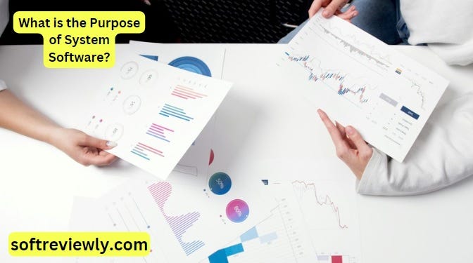 What is the Purpose of System software? - Jibonads - Medium