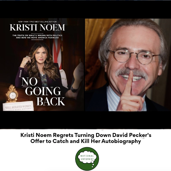 Kristi Noem Regrets Turning Down David Pecker’s Offer to Catch and Kill ...