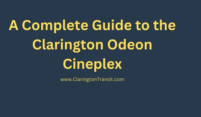 Guide to the Clarington Odeon Cineplex - dia singh - Medium