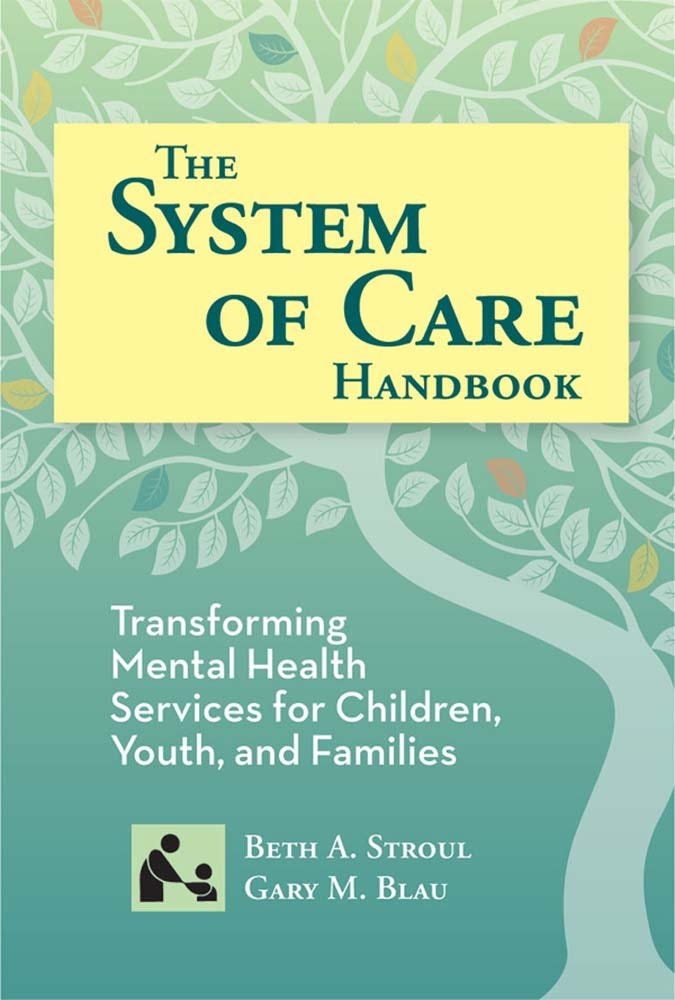 The System of Care Handbook: Transforming Mental Health Services for ...