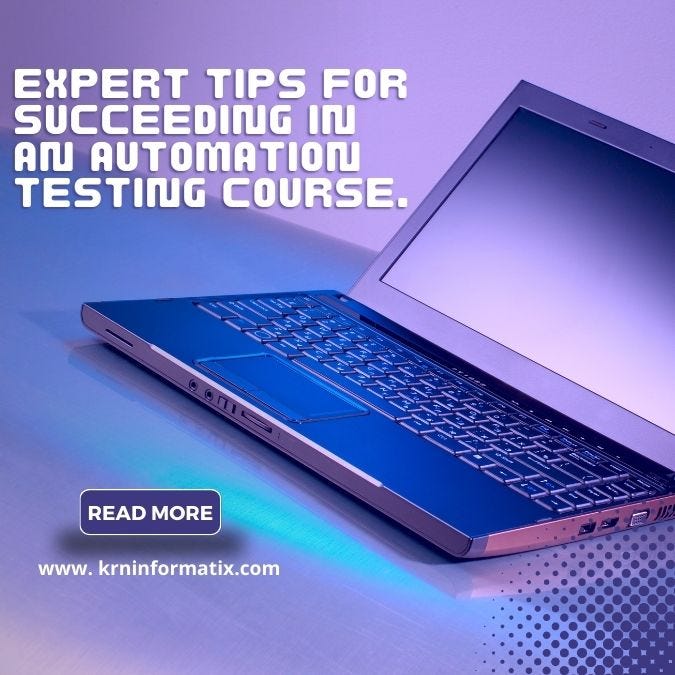 Expert Tips for Succeeding in an Automation Testing Course. | by ...