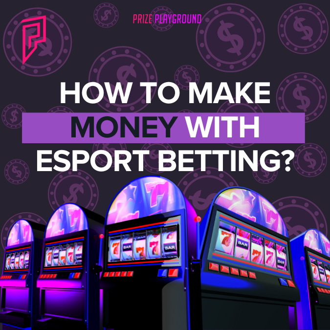 Maximizing Your Profit Potential: A Guide to Making Money with Esport ...
