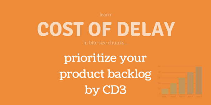 Cost of delay: prioritize your product backlog by CD3 | by Blaine ...