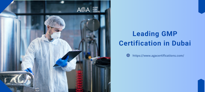 Top GMP Certification in Dubai — AGA Certifications | by Aga ...