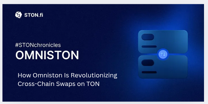 #STONchronicles: How Omniston Is Revolutionizing Cross-Chain Swaps on TON | by PECULIAR HYPE 💯💋 ...